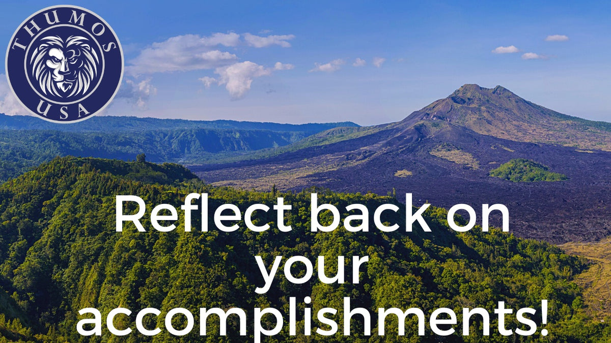 Reflect Back On Your Accomplishments – Thumos USA